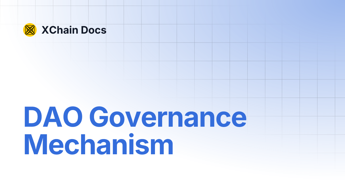DAO Governance Mechanism | XChain Docs